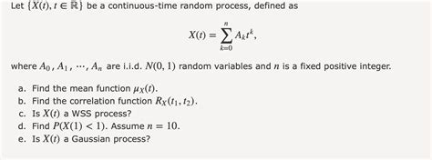 Solved Let Xt T E R Be A Continuous Time Random
