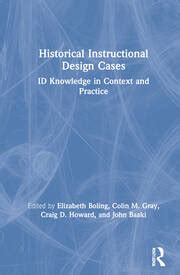 Historical Instructional Design Cases ID Knowledge In Context And Pra
