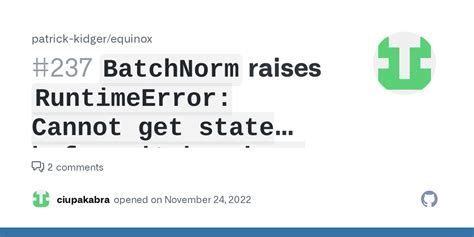 `batchnorm` Raises `runtimeerror Cannot Get State Before It Has Been