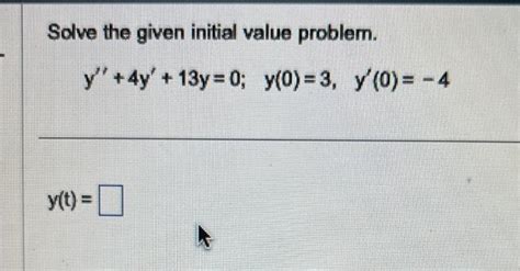 Solved Solve The Given Initial Value Problem