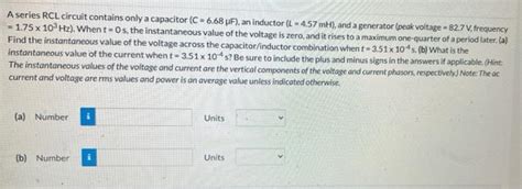 Solved A Series Rcl Circuit Contains Only A Capacitor