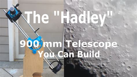 The Hadley Open Source 3D Printed Newtonian Telescope Mad Scientist Guy