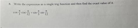 Solved Write The Expression As A Single Trig Function And Chegg Com