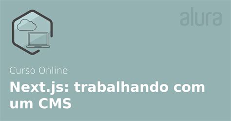 curso online next js trabalhando com um cms alura