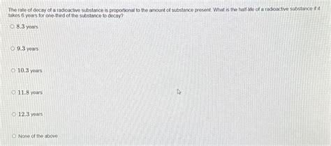 Solved The Rate Of Decay Of A Radioactive Substance Is Chegg Com