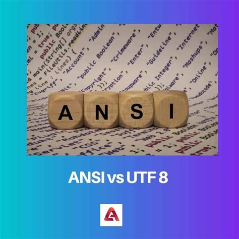 Ansi Vs Utf 8 Difference And Comparison