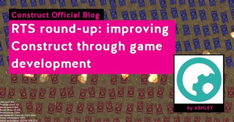 Rts Round Up Improving Construct Through Game Development Rdevblogs