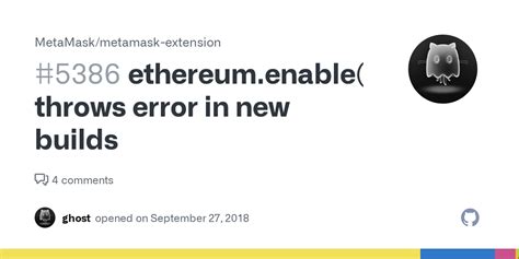 Ethereumenable Throws Error In New Builds · Issue 5386 · Metamask