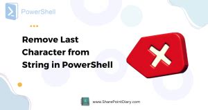 How To Remove The Last Character From A String In Powershell Sharepoint Diary