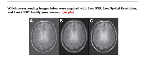 Solved Which Corresponding Images Below Were Acquired With