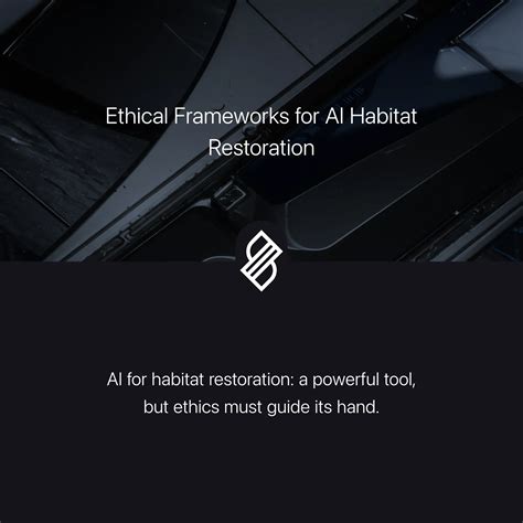 Ethical Frameworks For Ai Habitat Restoration → Scenario