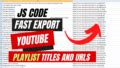Export YouTube Playlist Video URLs And Titles To Text Or CSV With JS And Console Tech News