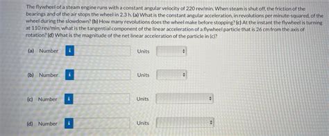Solved The Flywheel Of A Steam Engine Runs With A Constant