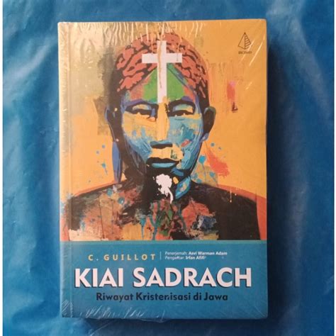 Jual Kiai Sadrach Riwayat Kristenisasi Di Jawa C Guilot Shopee Indonesia