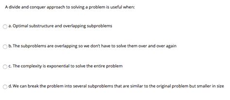 Solved A Divide And Conquer Approach To Solving A Problem Is