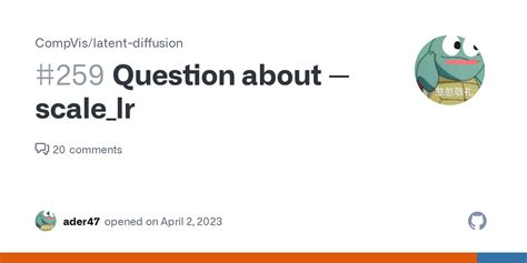 Question About Scale Lr Issue CompVis Latent Diffusion GitHub