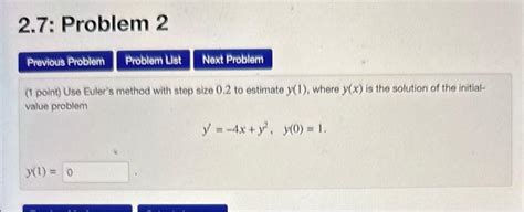 Solved Use Eulers Method With Step Size 02 To Estimate