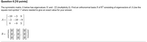 Solved Question 6 10 Points The Symmetric Matrix A Below