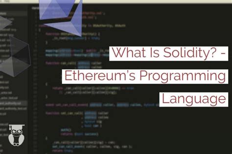 What Is Solidity Ethereums Programming Language Blockchain Academy Malaysia