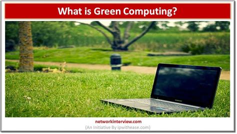 What Is Green Computing Network Interview