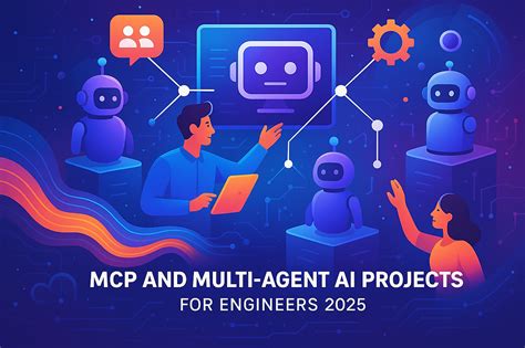 The Ultimate Guide To Mcp And Multi Agent Projects For Ai Engineers