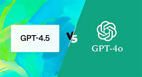 Gpt 45 Vs Gpt 4o The Ultimate Ai Model Comparison You Cant Miss
