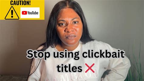 STOP Using CLICKBAIT TITLES To DECEIVE People Into Watching Your VIDEO YouTube