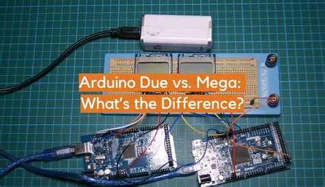 Arduino Due Vs Mega Whats The Difference ElectronicsHacks