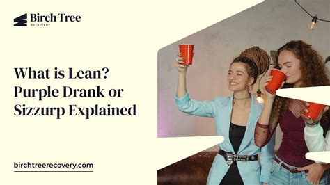 What Is Lean Purple Drank Or Sizzurp Explained