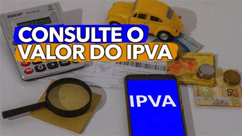 Passo A Passo Para Consultar O Valor Do Ipva Do Seu Carro Confira