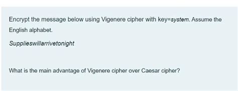 Solved Encrypt The Message Below Using Vigenere Cipher With