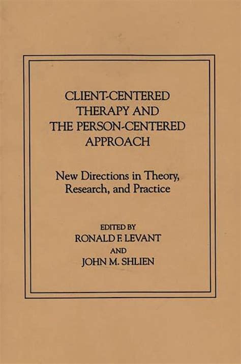 Client Centered Therapy And The Person Centered Approach New