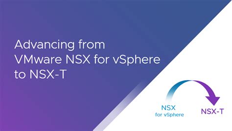 Advancing From VMware NSX For VSphere To NSX T JPerformer Blog Site