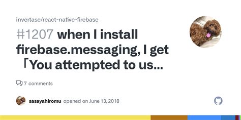 When I Install Firebasemessaging I Get 「you Attempted To Use A Firebase Module Thats Not