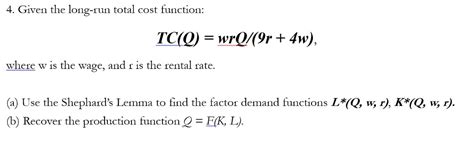 solved 4 given the long run total cost function where w is