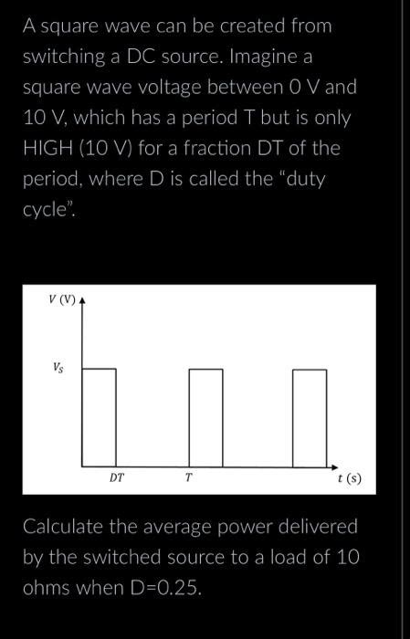 Solved A Square Wave Can Be Created From Switching A Dc