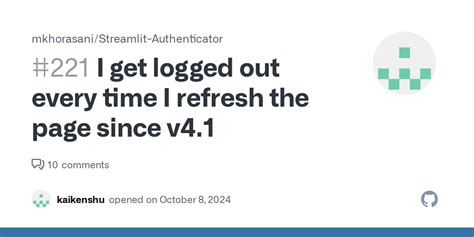 I Get Logged Out Every Time I Refresh The Page Since V41 · Issue 221 · Mkhorasanistreamlit