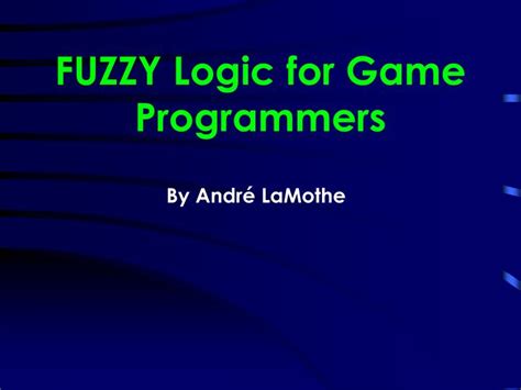 Ppt Fuzzy Logic For Game Programmers Powerpoint Presentation Free Download Id 3302422