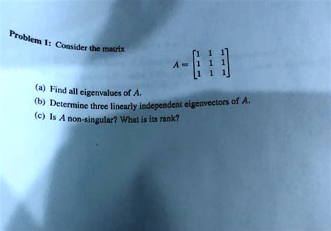 Solved Problem Consider The Matrix A A Find All Eigenvalues Of A