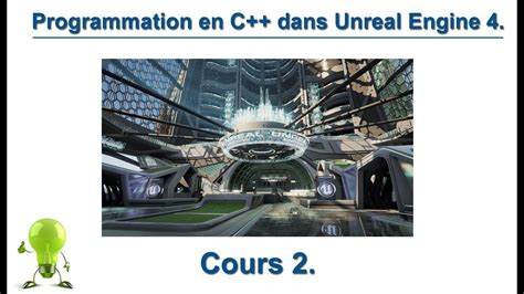 Unreal Engine 4 Programmation C Avec Ue4 Cours 2 Youtube