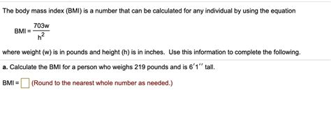 The Body Mass Index Bmi Is A Number That Can Be Calculated For Any Individual By Using The