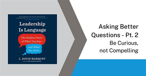 Asking Better Questions Part 2 Be Curious Not Compelling Bartelt