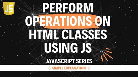 Perform Operations On Html Classes Using Js Hindi Lecture 62 Js Learning Webdevelopment
