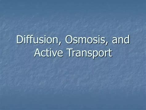 PPT Diffusion Osmosis And Active Transport PowerPoint Presentation ID