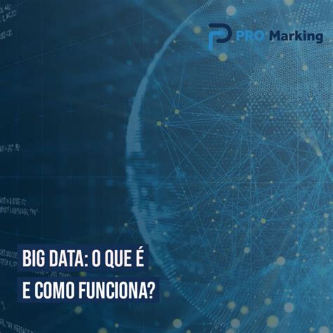 Big Data O Que é E Como Funciona