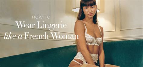 How To Wear Lingerie Like A French Woman By Journelle