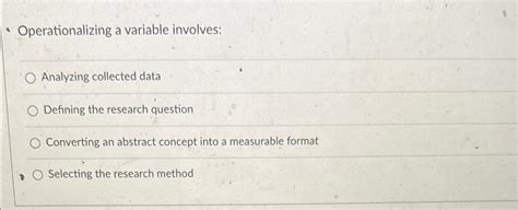 Solved Operationalizing A Variable Involvesanalyzing