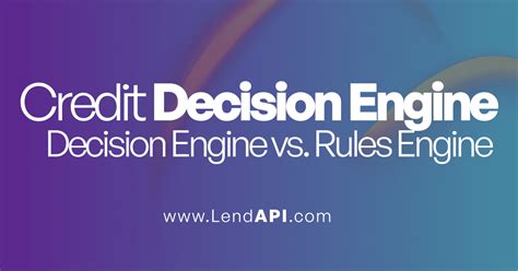 Decision Engine Vs Rules Engine Lendapi Onboard Anyone