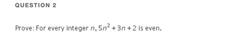 Solved Question 2 Prove For Every Integer N 5n23n2 Is
