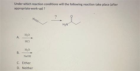 Solved Under Which Reaction Conditions Will The Following Chegg Com